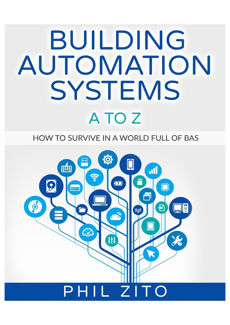 Building Automation Systems A To Z: How To Survive In A World Full Of Bas